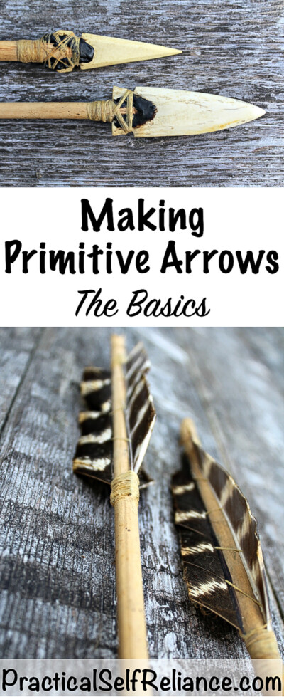 How to Make Primitive Arrows - The Basics — Practical Self Reliance